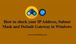 How to check your IP Address, Subnet Mask and Default Gateway in Windows