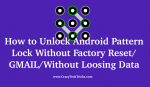 How to Unlock Android Pattern Lock Without Factory Reset/GMAIL/Without ...