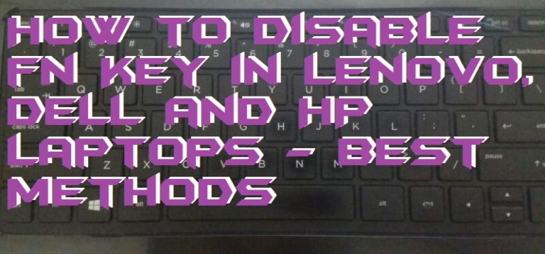 How to Disable fn Key in Lenovo, Dell and HP Laptops - Best Methods