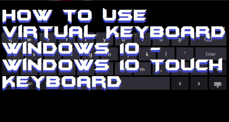  How To Use Virtual Keyboard Windows 10 Windows 10 Touch Keyboard
