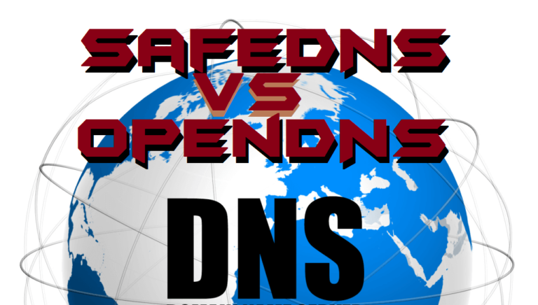 SafeDNS vs OpenDNS - What is the Difference? Which is Best?
