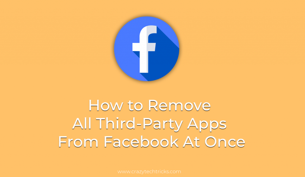 How to Remove All Third-Party Apps From Facebook At Once - Crazy Tech ...