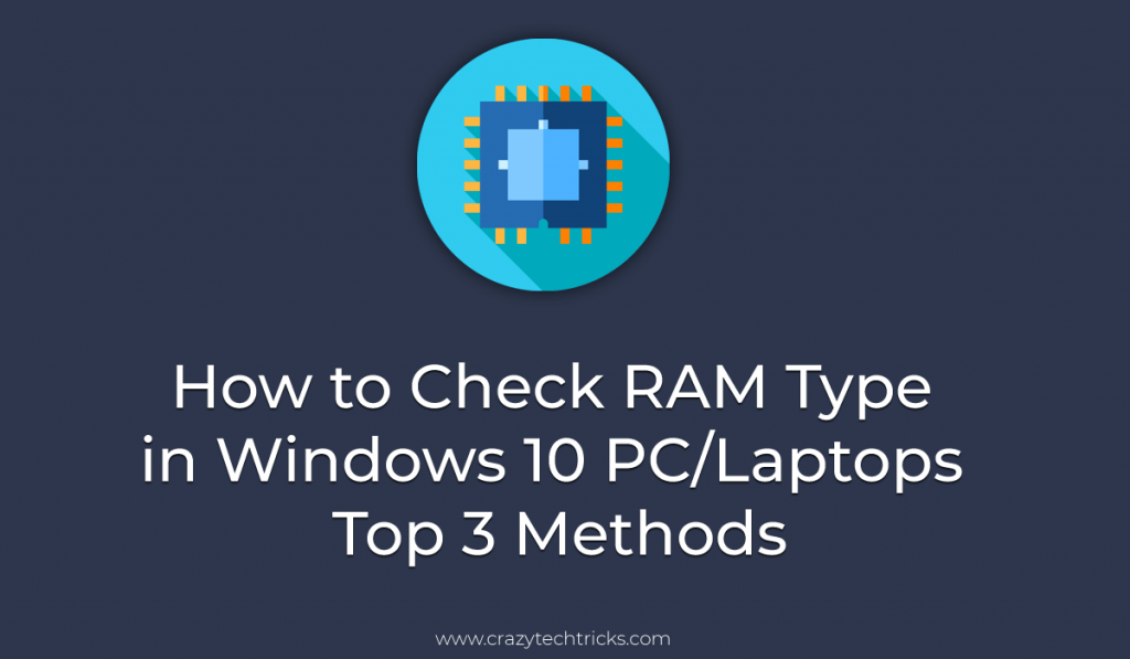 How to Check RAM Type in Windows 10 PC/Laptops - Top 3 Methods - Crazy ...