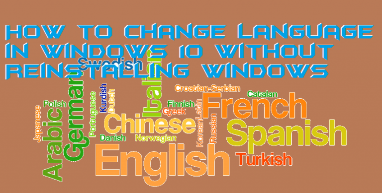 How To Change Language In Windows 10 Without Reinstalling Windows 