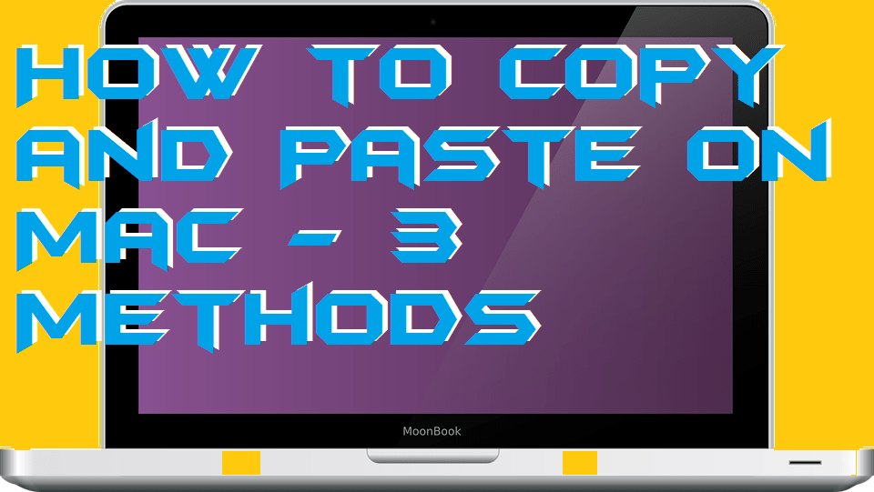 How To Copy And Paste On Mac Top Best 3 Methods Crazy Tech Tricks