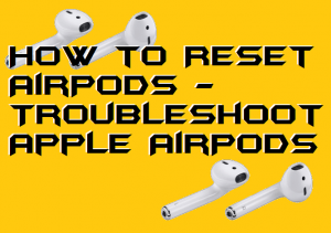 How to Reset AirPods - Troubleshoot Apple AirPods - Crazy Tech Tricks