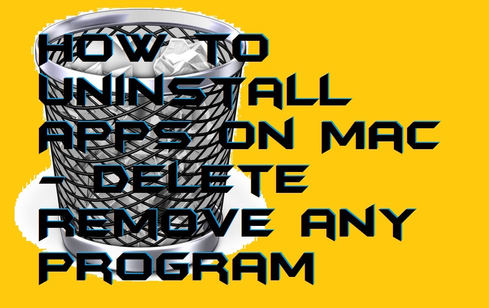 How To Uninstall Apps On Mac Delete Remove Any Program Top 2 