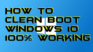 How to Clean Boot Windows 10 - 100% Working - Crazy Tech Tricks