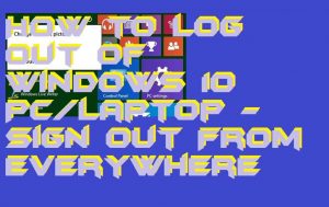 How to Log out of Windows 10 PC/Laptop - Sign Out From Everywhere [4 ...