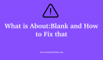 What is About:Blank and How to Fix that - Crazy Tech Tricks