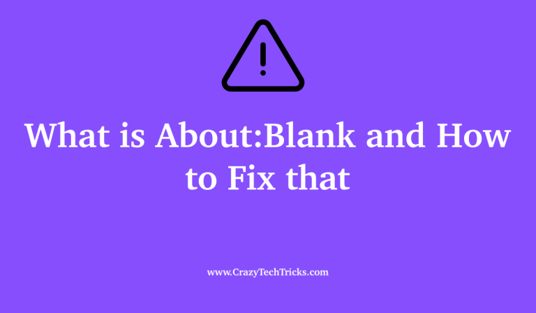 What is About:Blank and How to Fix that - Crazy Tech Tricks