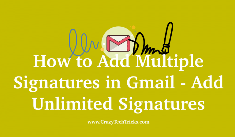 How to Add Multiple Signatures in Gmail - Add Unlimited Signatures - Crazy Tech Tricks