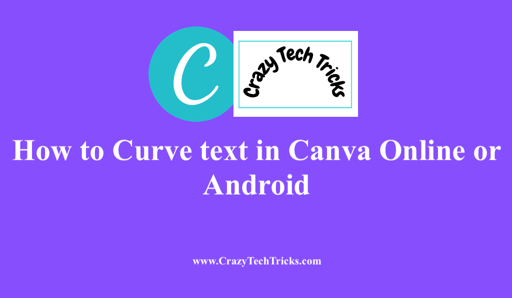 How To Curve Text In Canva Online Or Android Crazy Tech Tricks