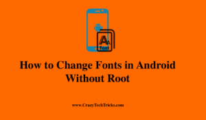 How to Change Fonts in Android Without Root - Change Complete Fonts [Top 5 Methods]