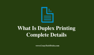 What Is Duplex Printing – Complete Details - Crazy Tech Tricks