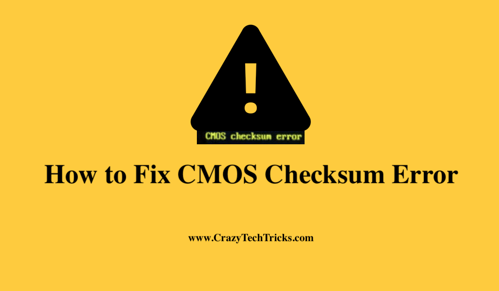 How To Fix CMOS Checksum Error Completely Crazy Tech Tricks How To Fix CMOS Checksum Error Completely Crazy Tech Tricks