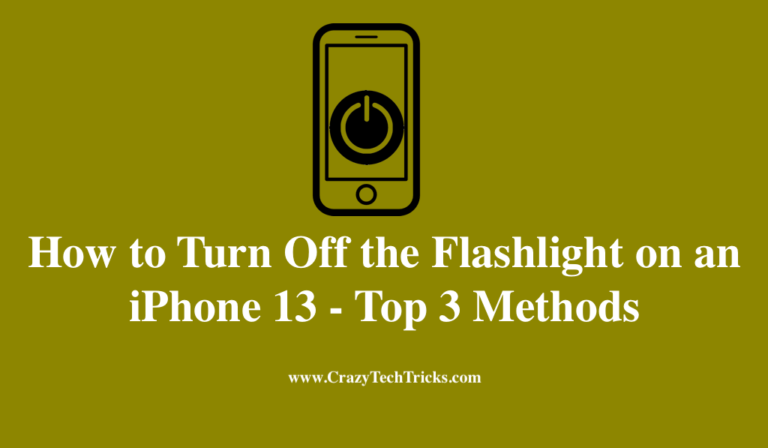 How to Turn Off the Flashlight on an iPhone 13 - Top 3 Methods - Crazy ...