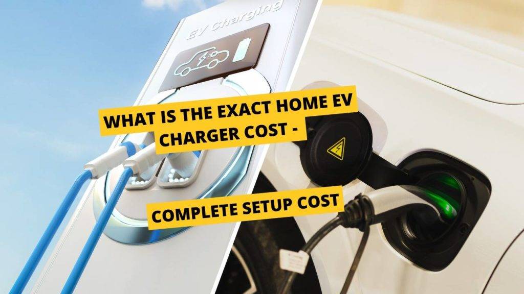 What is the Exact Home EV Charger Cost - Complete Setup Cost - Crazy ...