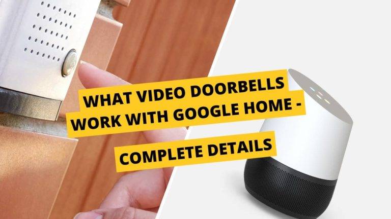 What Video Doorbells work with Google Home - Top 10 - Complete Details ...