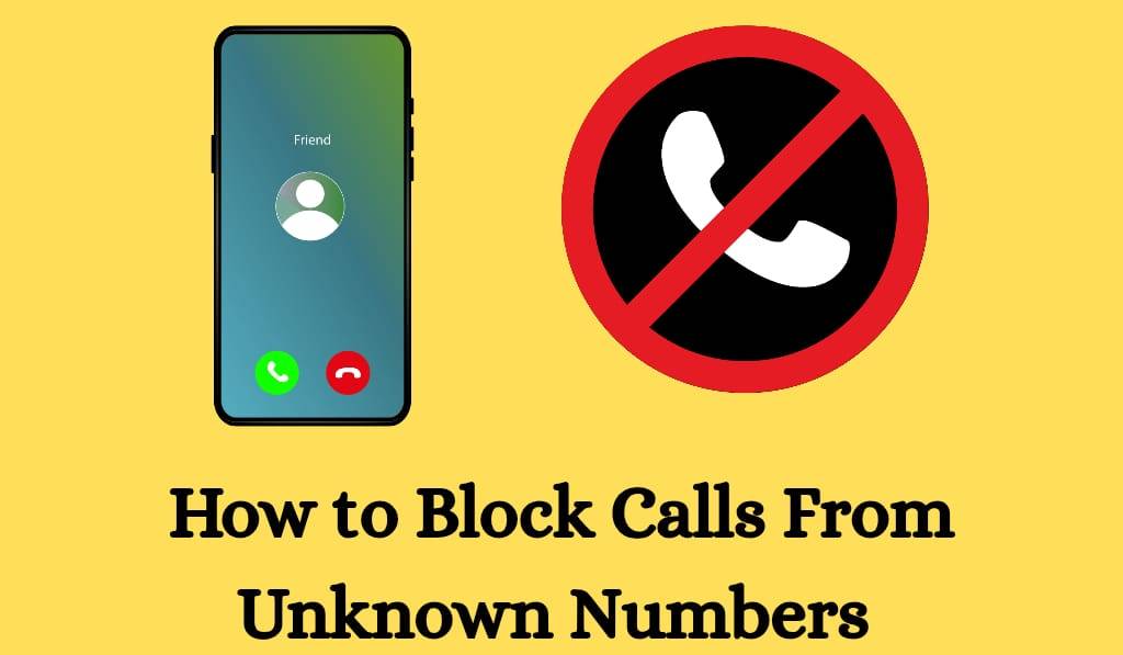 How to Block Calls From Unknown Numbers - Crazy Tech Tricks