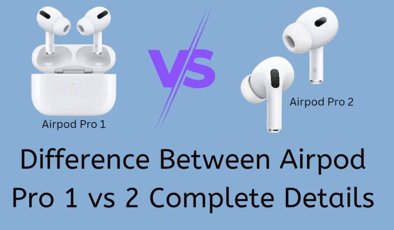 Difference Between AirPod Pro 1 vs 2 - Complete Details - Crazy Tech Tricks