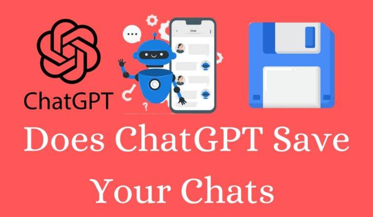 Does ChatGPT Save Your Chats - Complete Details - Crazy Tech Tricks