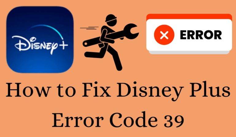 How to Fix Disney Plus Error Code 39 - Best 7 Ways - Crazy Tech Tricks