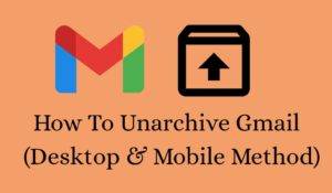 How to Unarchive Gmail (Desktop & Mobile Best 3 Methods Explained ...