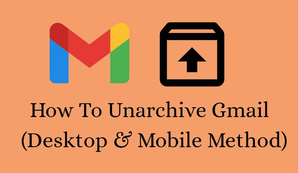How to Unarchive Gmail (Desktop & Mobile Best 3 Methods Explained ...