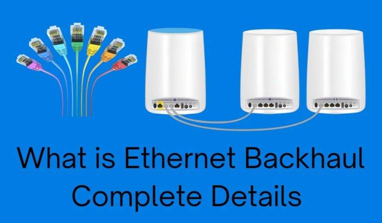 What is Ethernet Backhaul - Complete Details - Crazy Tech Tricks