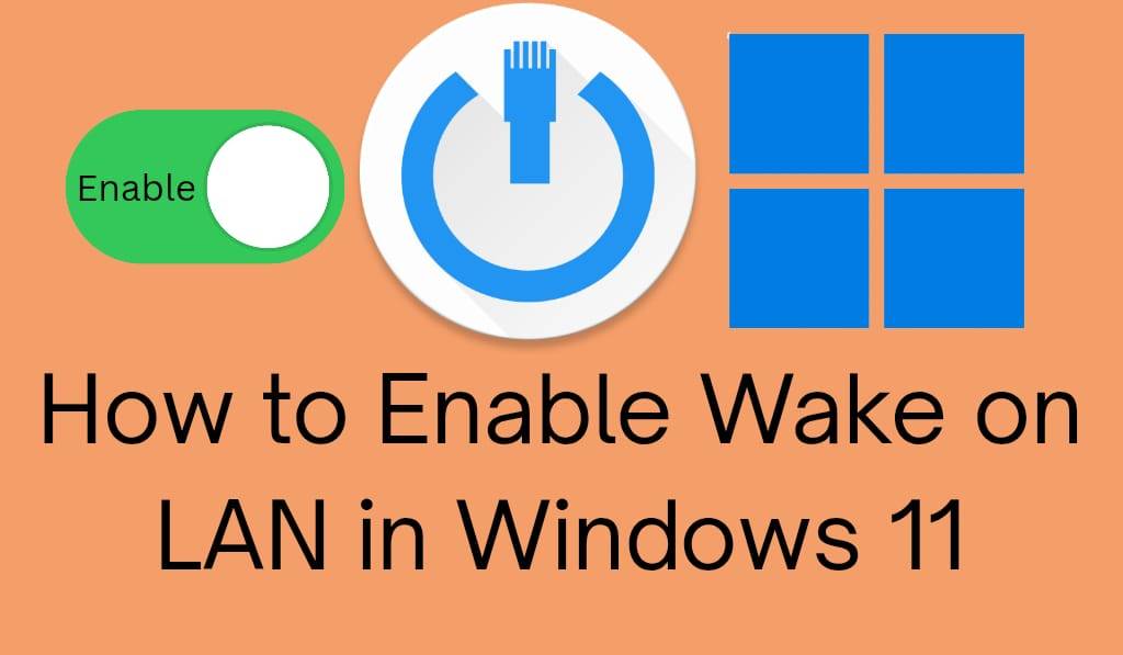 How to Enable Wake on LAN in Windows 11 - Best 5 Steps - Crazy Tech Tricks