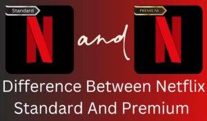 Difference Between Netflix Standard and Premium - Crazy Tech Tricks
