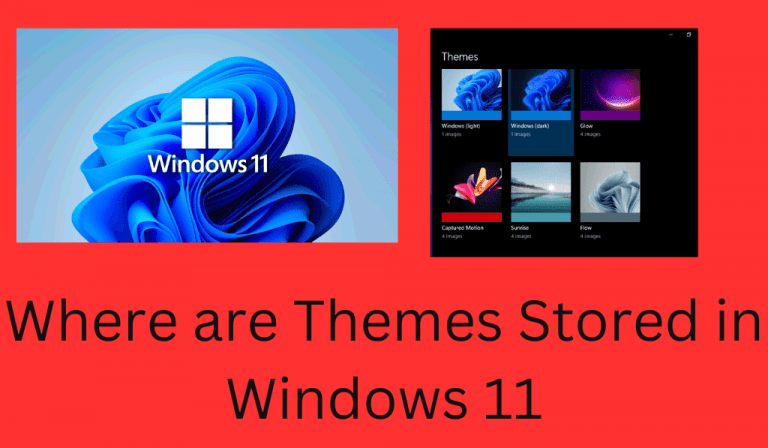Where are Themes Stored in Windows 11 - Crazy Tech Tricks