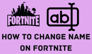 How to Change Name on Fortnite – 4 Easy Ways - Crazy Tech Tricks