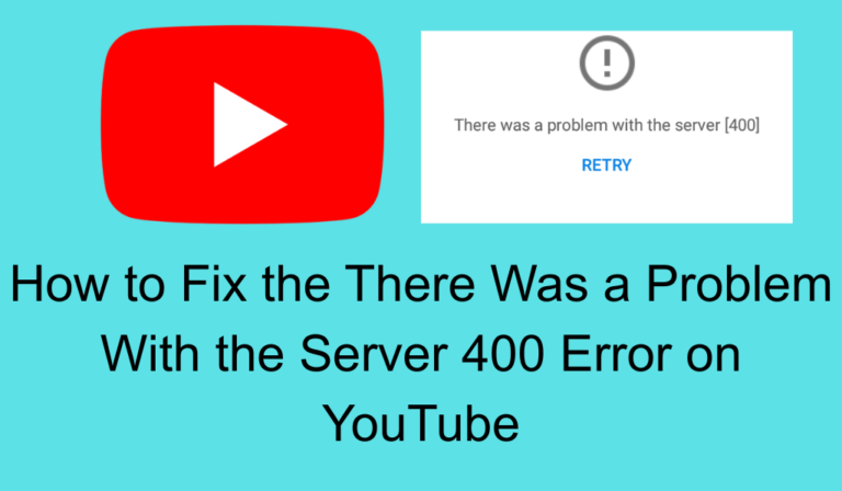 How to Fix the "There Was a Problem with the Server 400" Error on ...