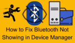 How to Fix Bluetooth Not Showing in Device Manager - 8 Solutions ...