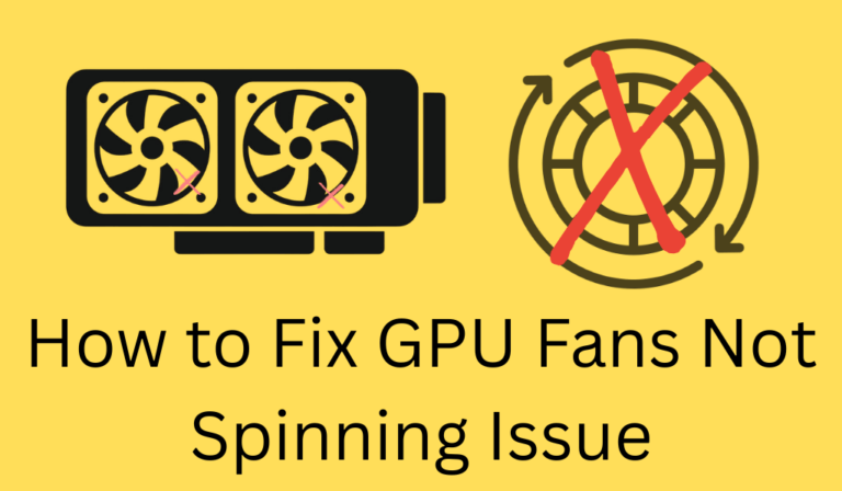 How to Fix GPU Fans Not Spinning Issue - 9 Easy Solutions - Crazy Tech ...